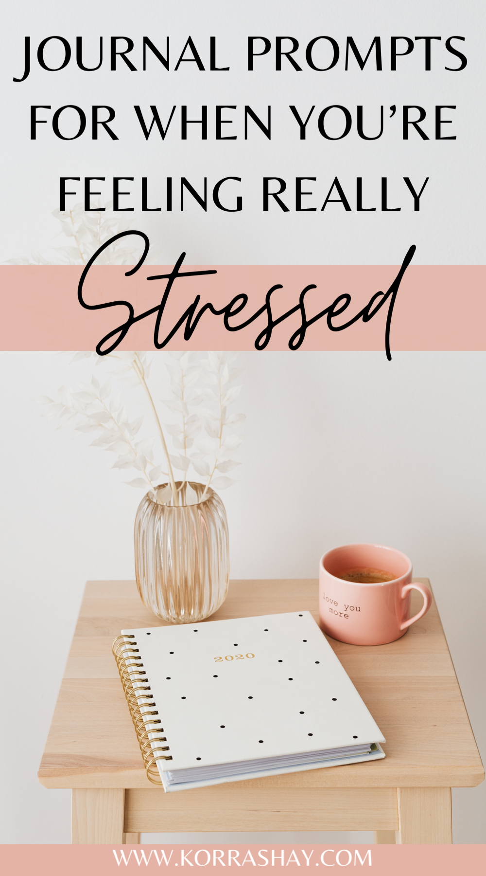 40 Journal Prompts For When You Are Stressed – KorraShay.com