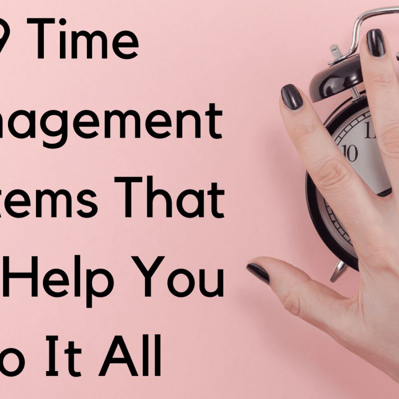 9 Time Management Systems That Will Help You Do It All – KorraShay.com