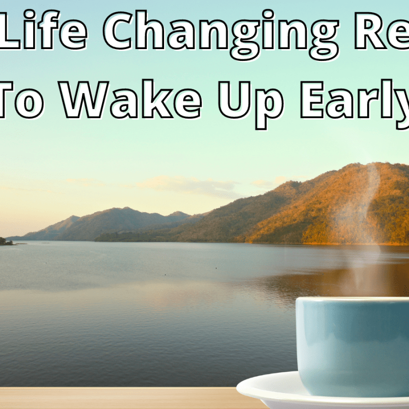 The 8 Life Changing Reasons To Wake Up Early – KorraShay.com