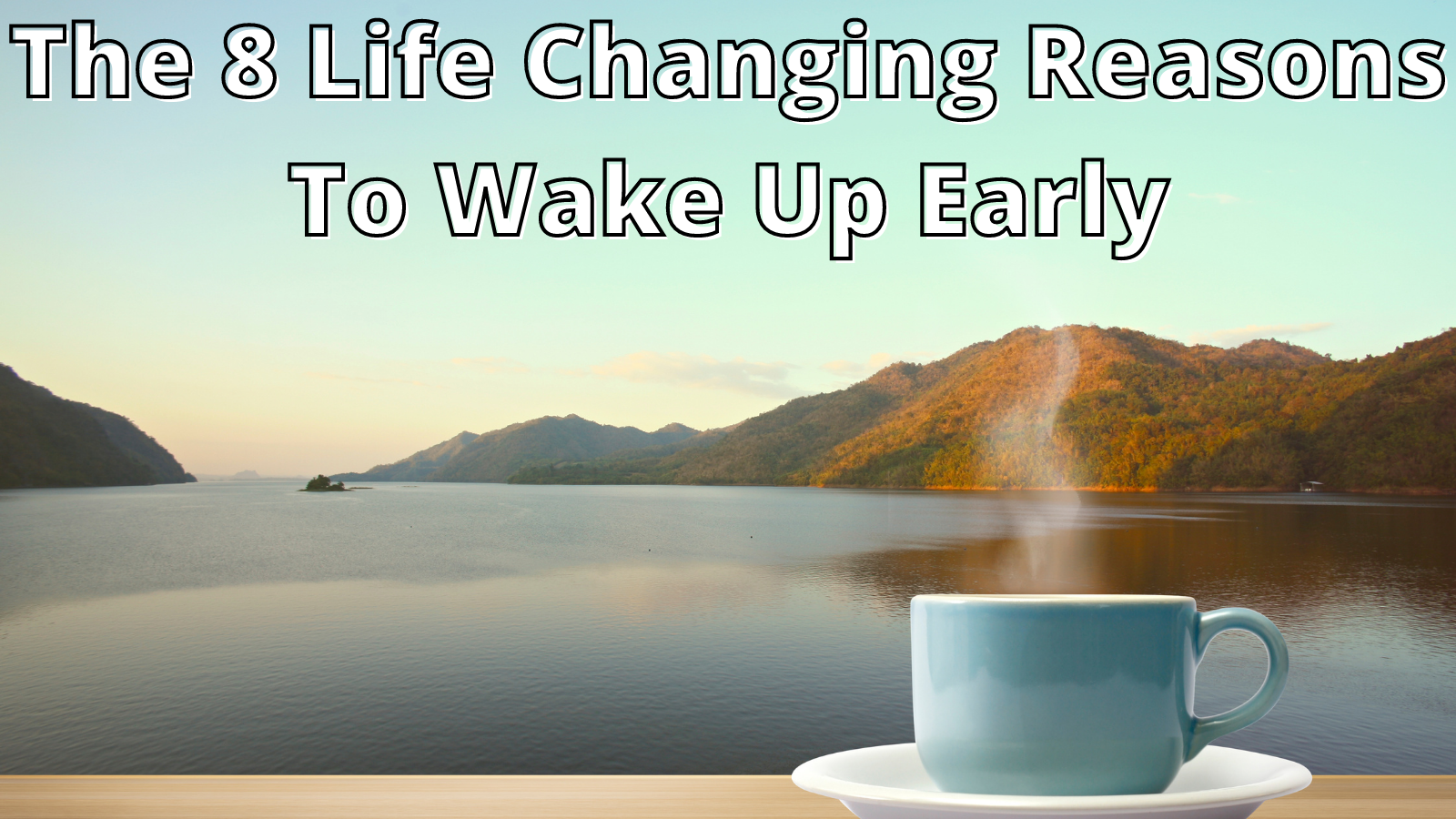 The 8 Life Changing Reasons To Wake Up Early – KorraShay.com