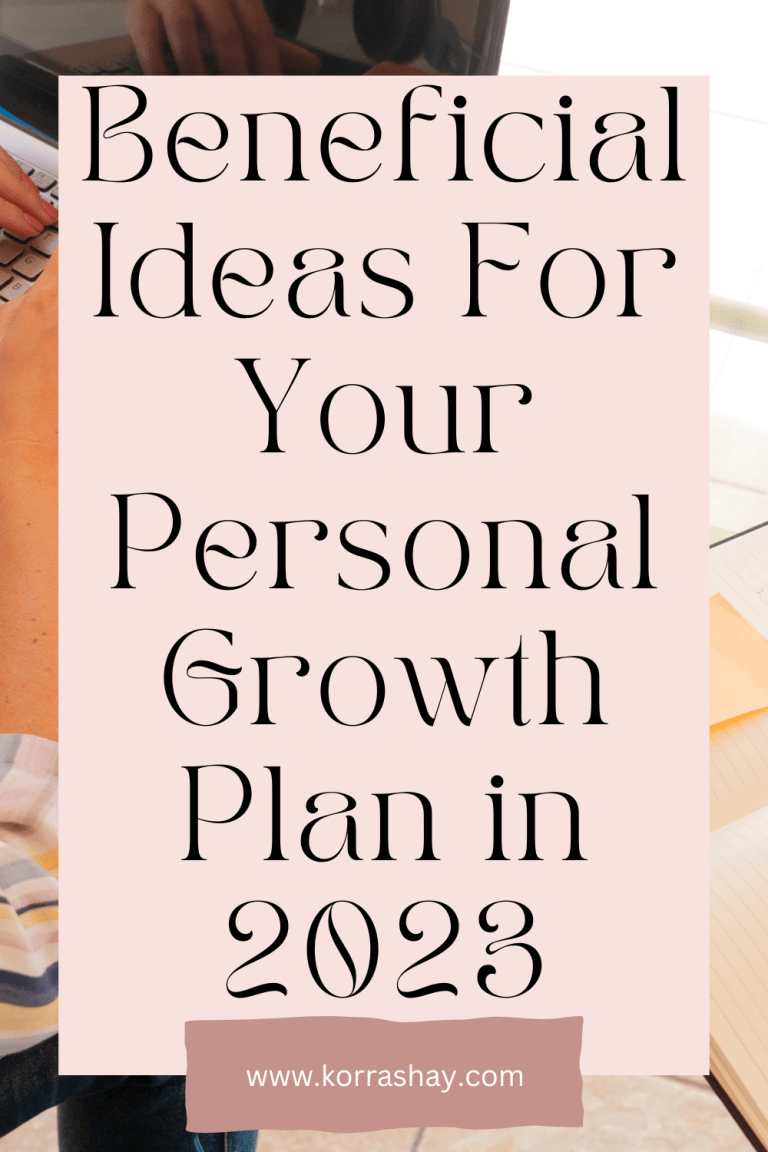 Beneficial Ideas For Your Personal Growth Plan in 2023 – KorraShay.com