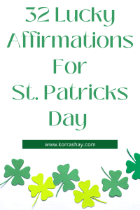 32 Lucky Affirmations For St. Patricks Day – KorraShay.com