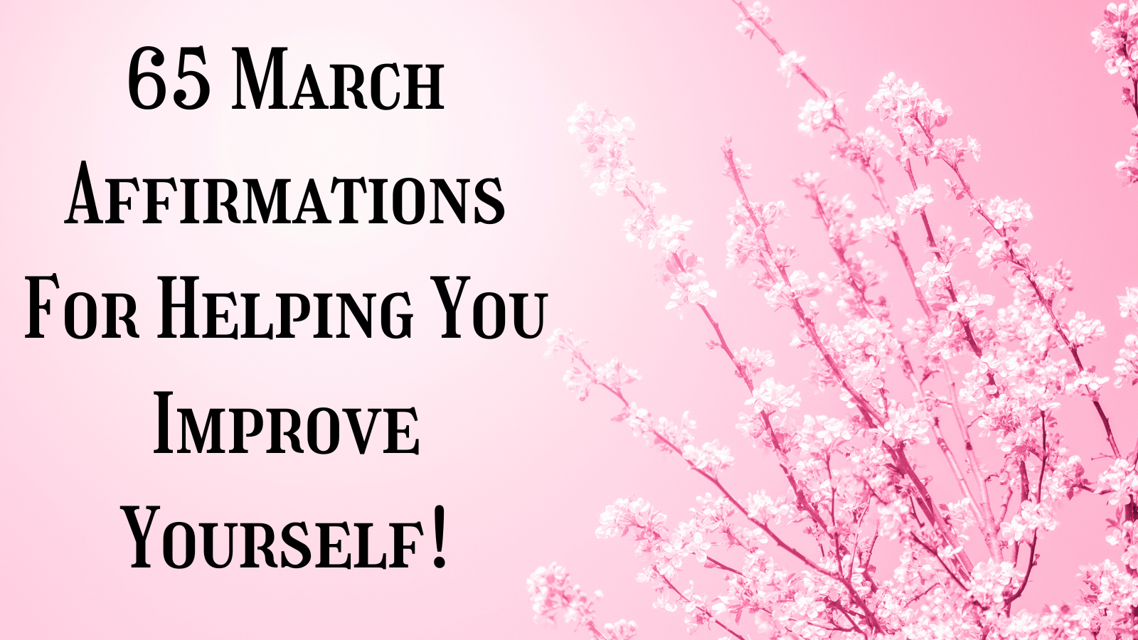 65 March Affirmations For Helping You Improve Yourself! – KorraShay.com