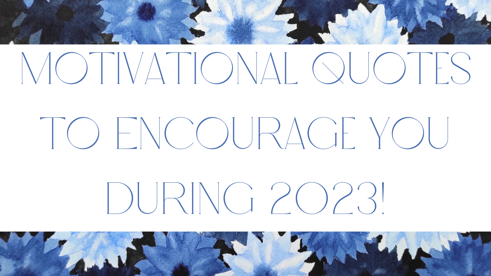 Motivational Quotes To Encourage You During 2023! – KorraShay.com