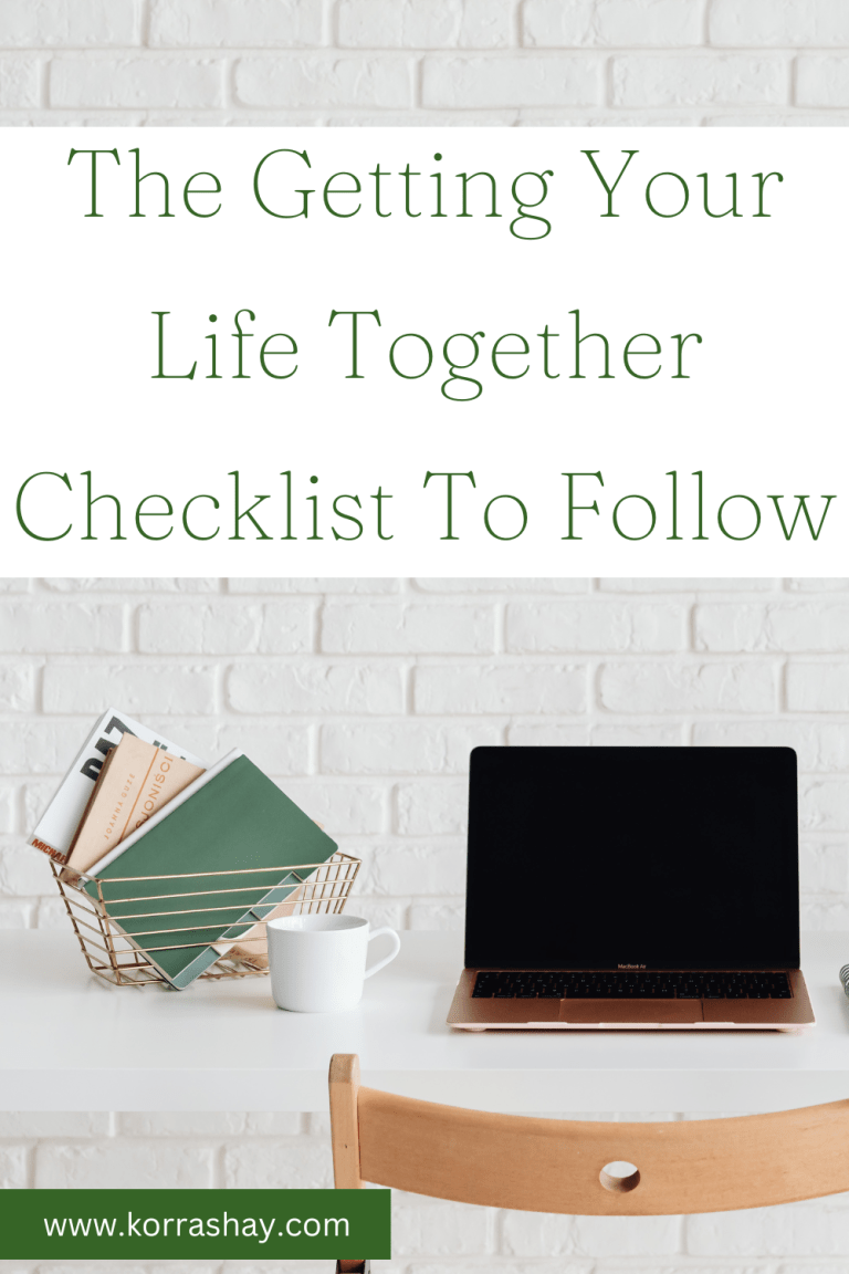 The Getting Your Life Together Checklist To Follow – KorraShay.com
