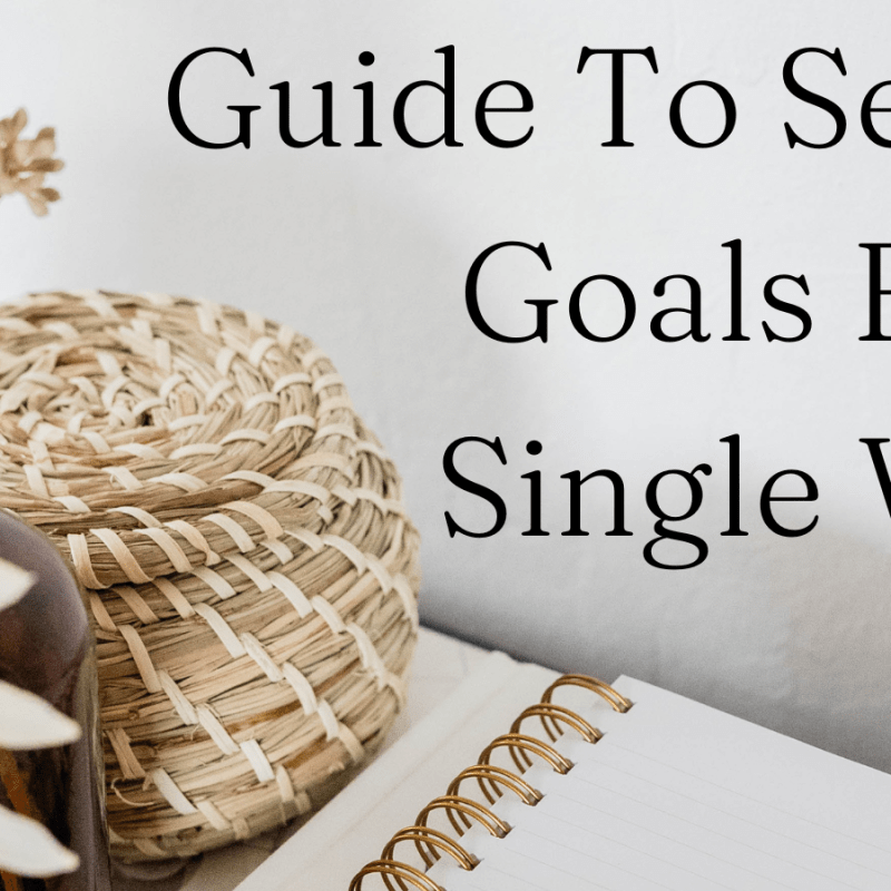 Guide To Setting Goals Every Single Week – KorraShay.com