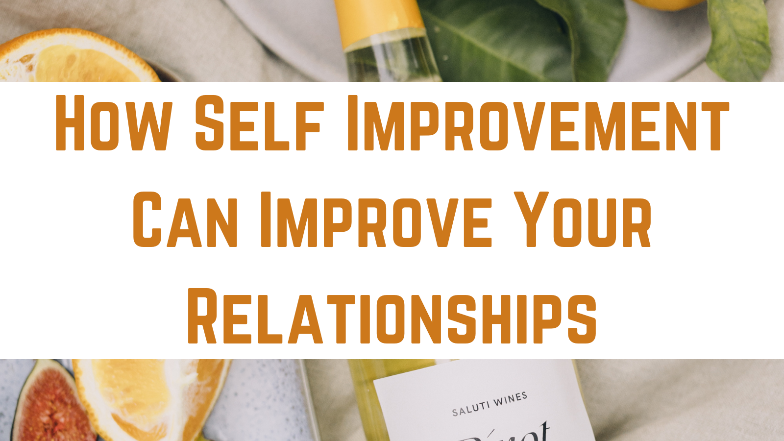 How Self Improvement Can Improve Your Relationships – KorraShay.com