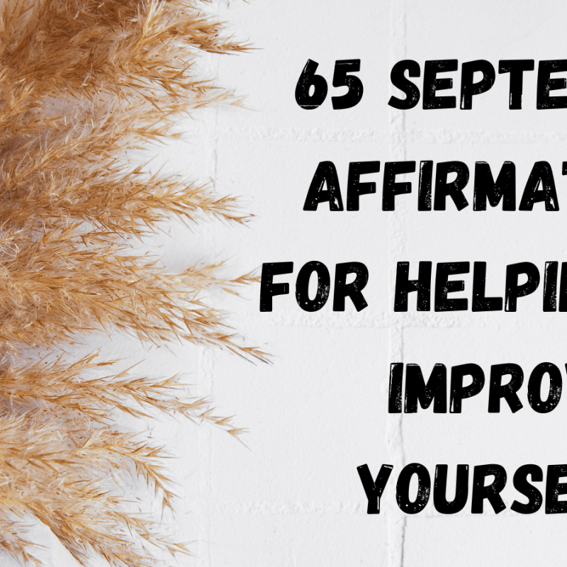 65 September Affirmations For Helping You Improve Yourself! – KorraShay.com