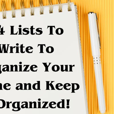 34 Lists To Write To Organize Your Home and Keep It Organized ...