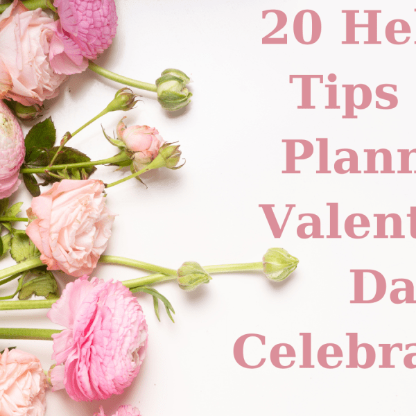 20 Helpful Tips For Planning Valentines Day Celebrations – KorraShay.com