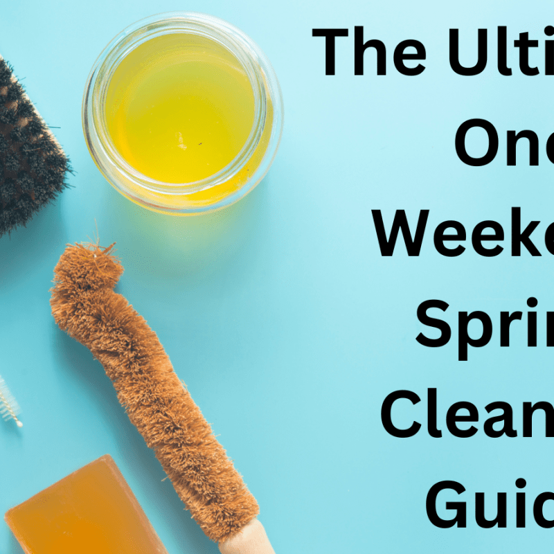 The Ultimate One Weekend Spring Cleaning Guide – KorraShay.com