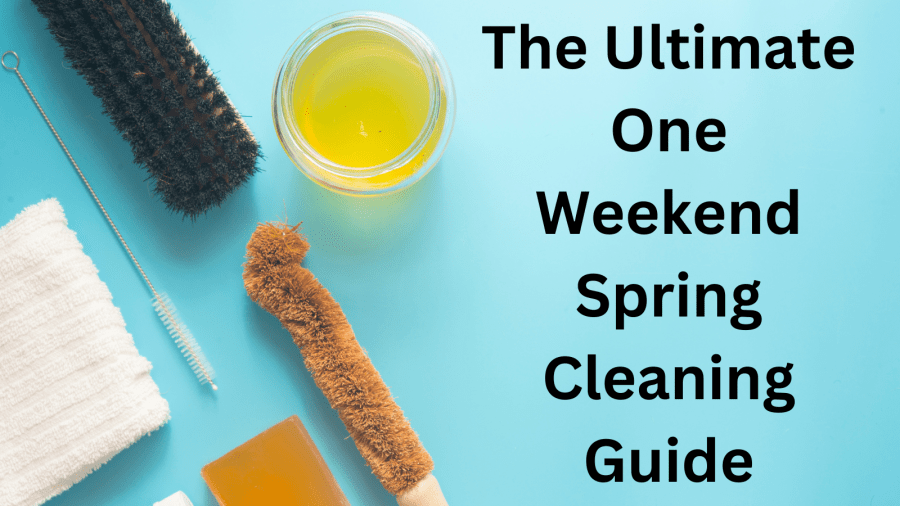 The Ultimate One Weekend Spring Cleaning Guide – KorraShay.com