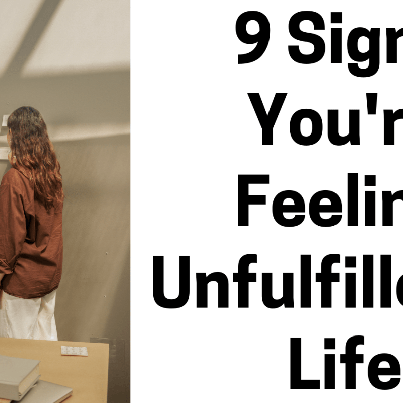 9 Signs You’re Feeling Unfulfilled In Life – KorraShay.com