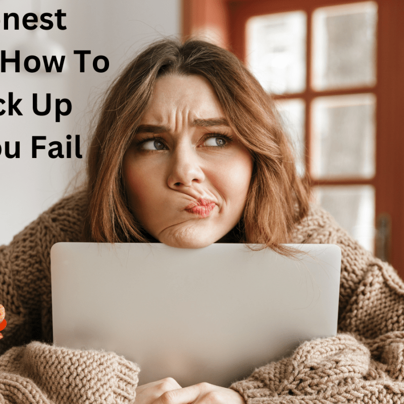 The Honest Guide On How To Get Back Up After You Fail – KorraShay.com