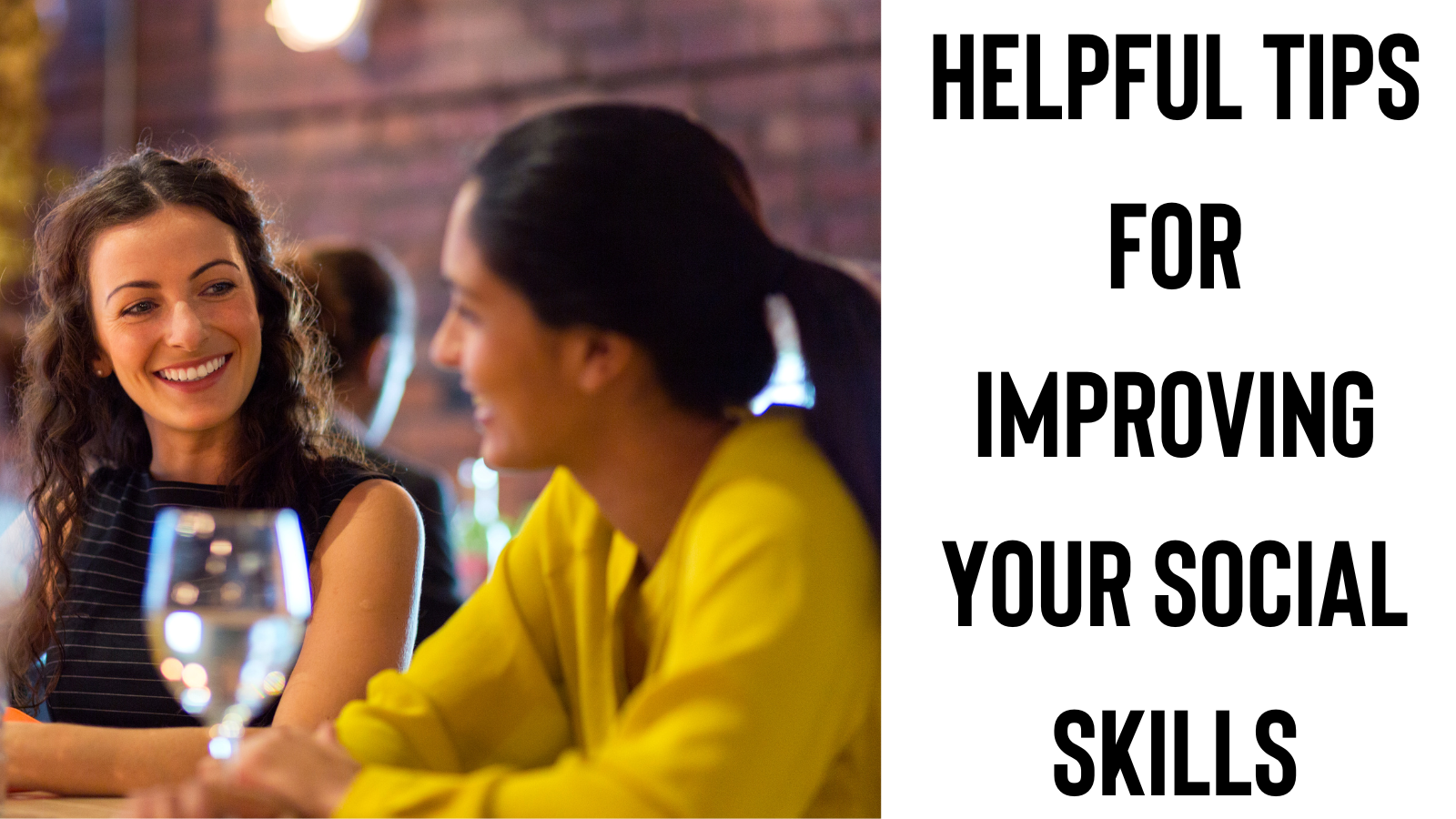Helpful Tips For Improving Your Social Skills – KorraShay.com