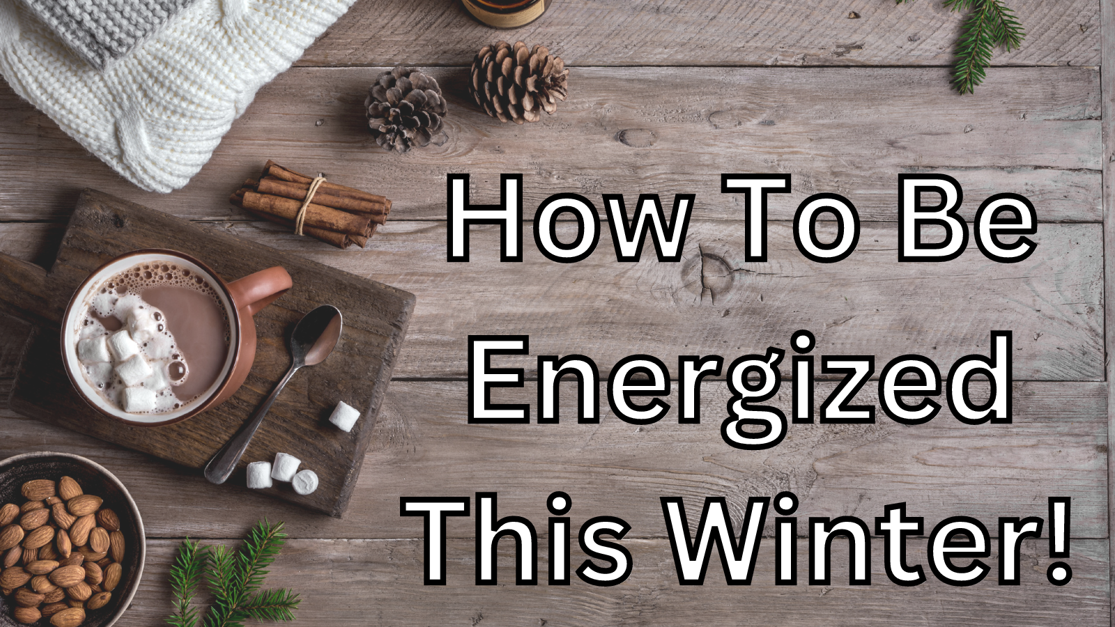 How To Be Energized This Winter! – KorraShay.com