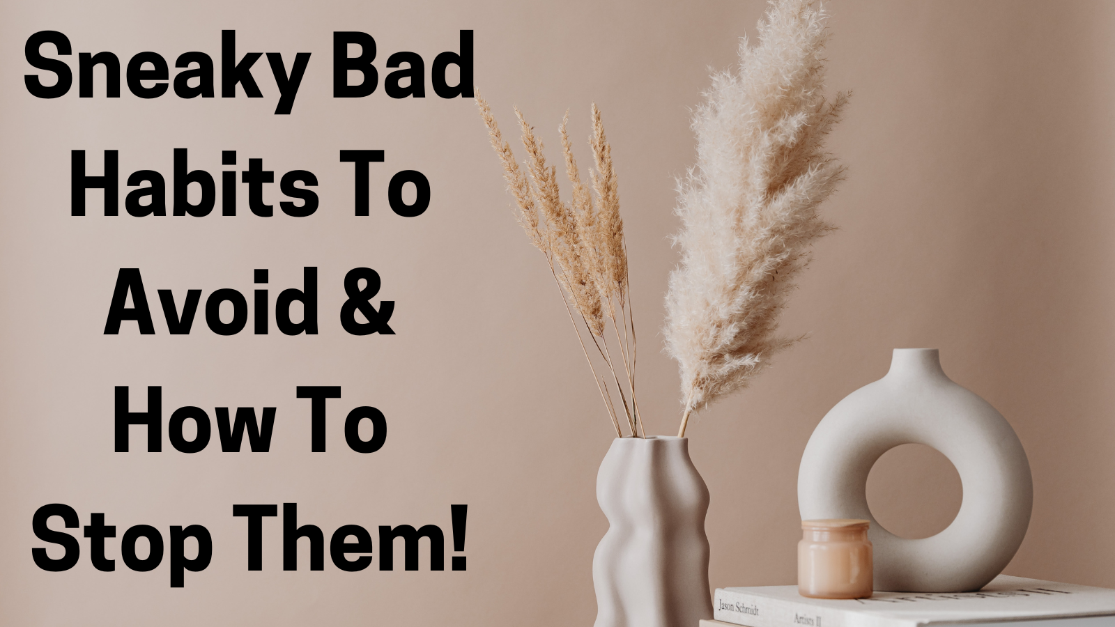 Sneaky Bad Habits To Avoid and How To Stop Them! – KorraShay.com