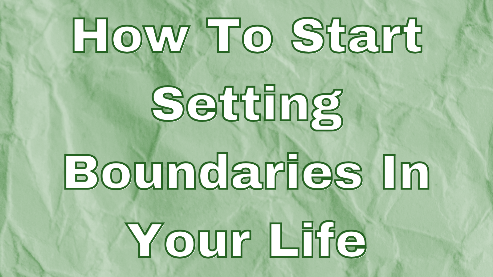 How To Start Setting Boundaries In Your Life – KorraShay.com