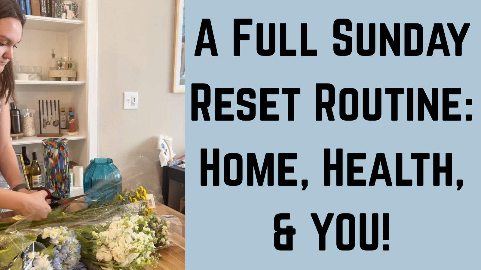 A Full Sunday Reset Routine: Home, Health, & YOU! – KorraShay.com